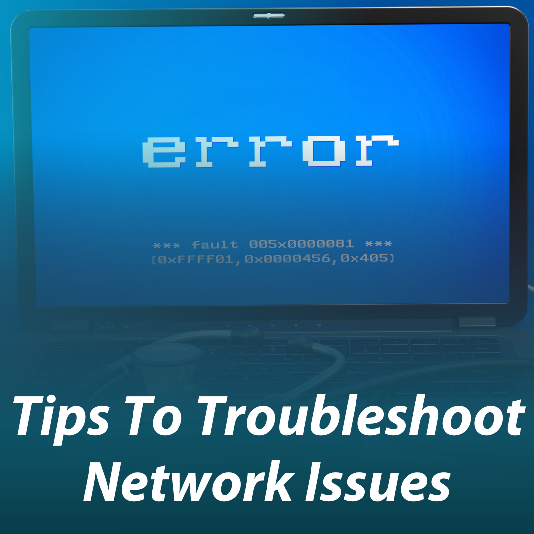 6 Tips To Troubleshoot Network Issues - Turn Key Solutions 6 Tips To Troubleshoot Network Issues - Turn Key Solutions